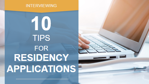 INTERVIEWING | 10 Tips for Success with the Residency Application
