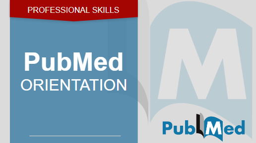 SKILLS | PubMed Orientation & Overview for Healthcare Students