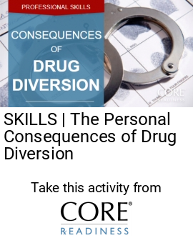 SKILLS | The Personal Consequences of Drug Diversion
